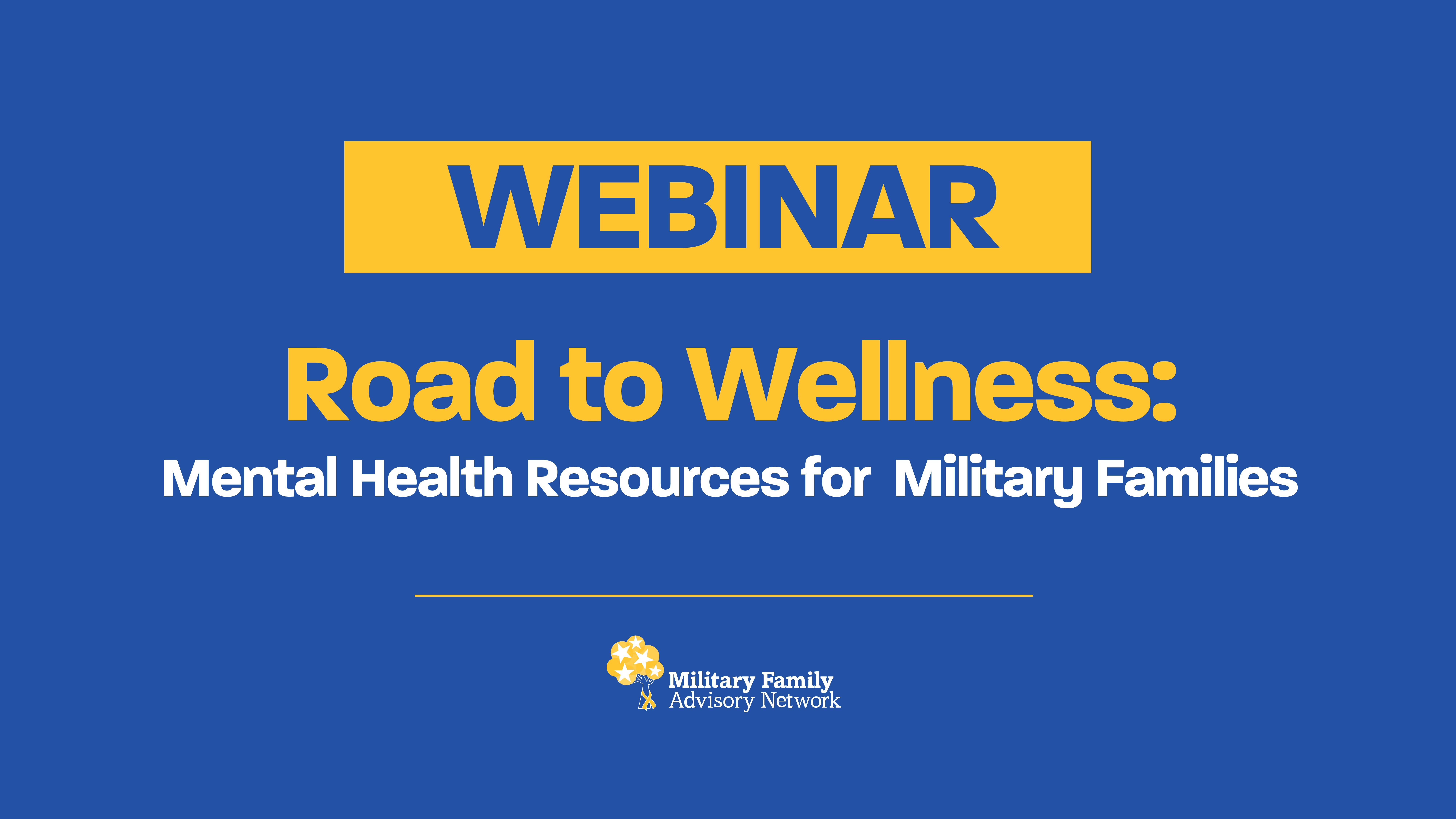 The Road to Wellness - Military Family Advisory Network